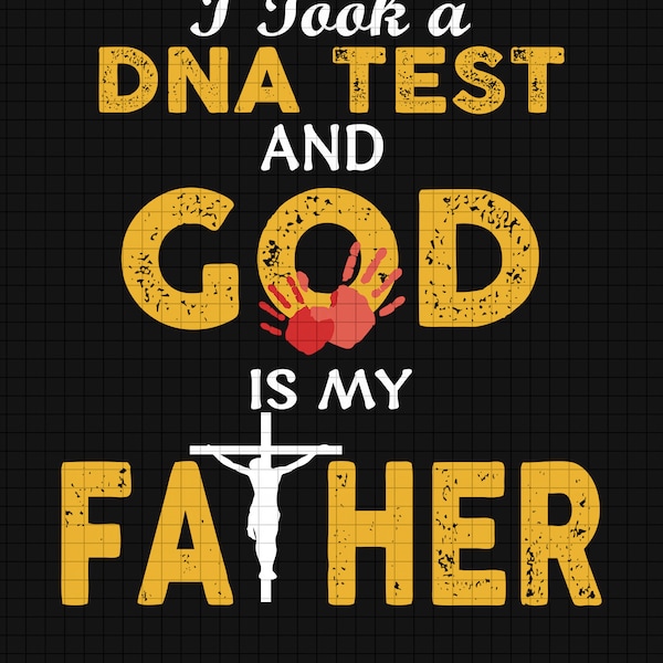 I Took a Dna Test and God is My Father - Etsy