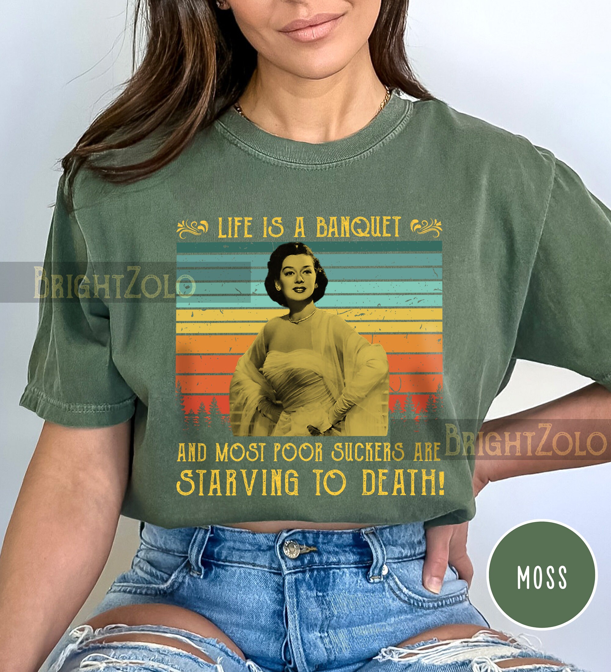 Mame Dennis Life is a Banquet, and Most Poor Suckers Are Sunset Vintage Retro Comfort Colors T ...
