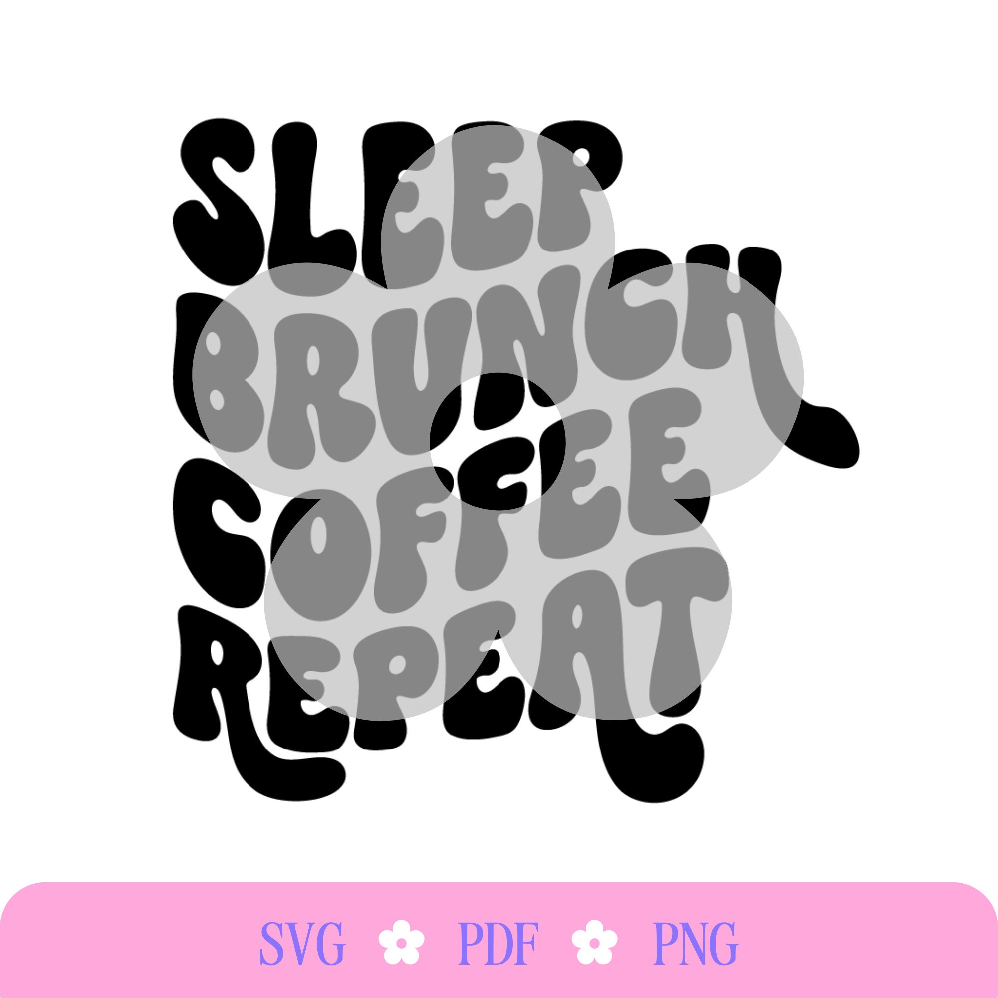 Sleep Coffee Brunch SVG Repeat Breakfast Morning Routine - Etsy