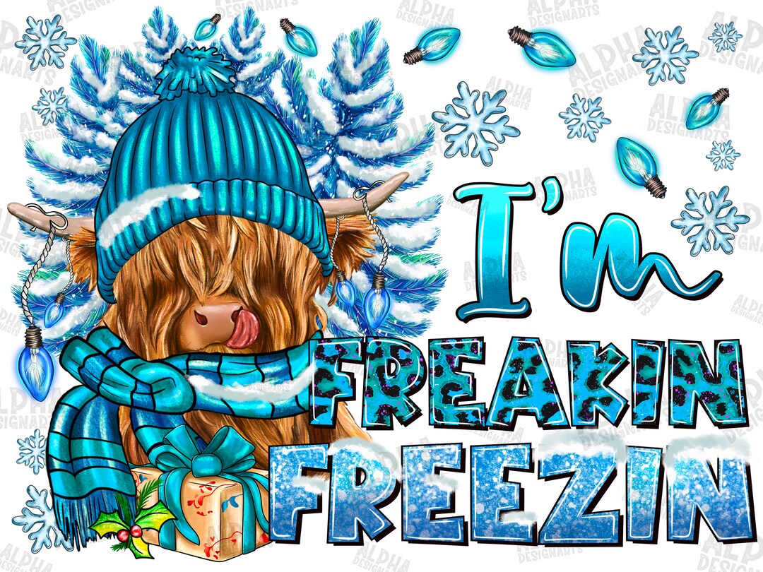 I'm Freakin Freeezin Png, Sublimation Design Download, Hello Winter Png ...