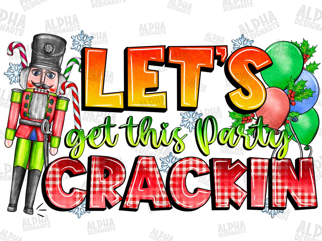 Let's Get This Party Crackin PNG, Christmas Clipart, Crackin PNG, Merry ...