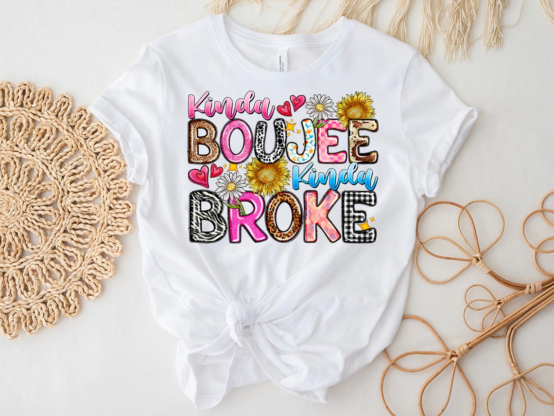 Kinda Boujee Kinda Broke Png, Sublimation Design Download, Western Png ...