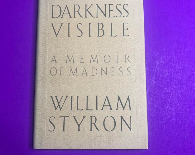 William Styron “darkness Visible: A Memoir of Madness” 1990 First ...