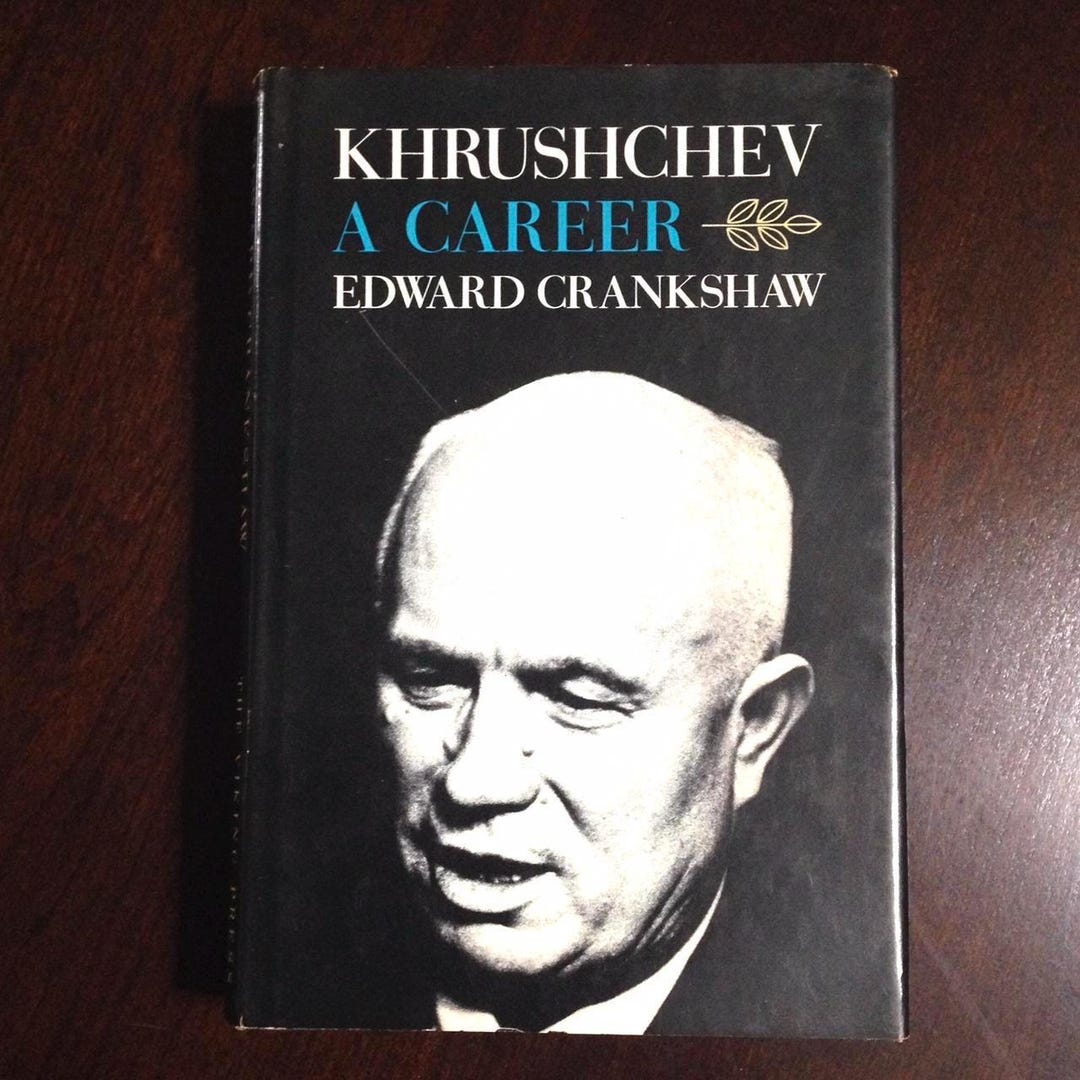Khrushchev: A Career” by Edward Crankshaw 1966 Hardcover in Good ...