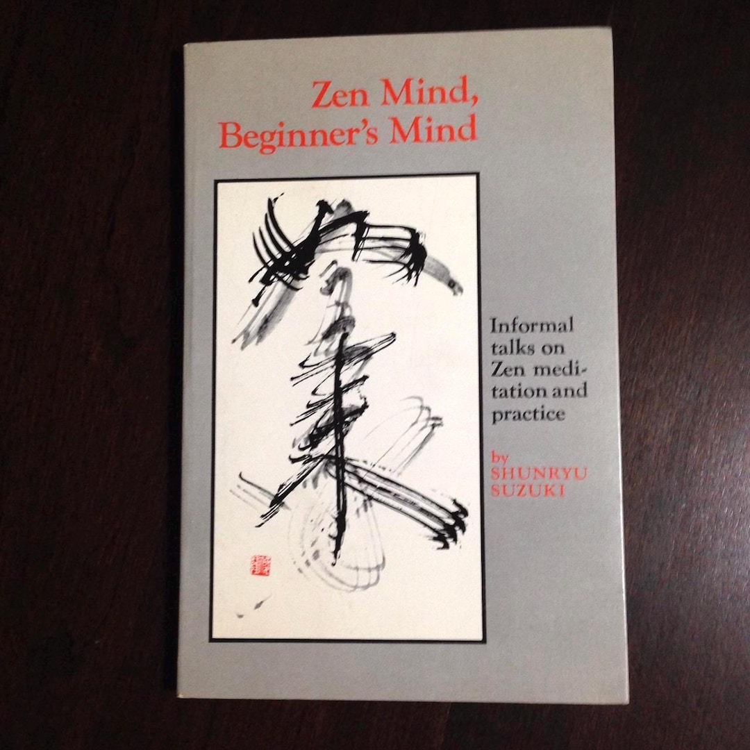 Zen Mind, Beginner's Mind : Informal Talks on Zen Meditation and ...