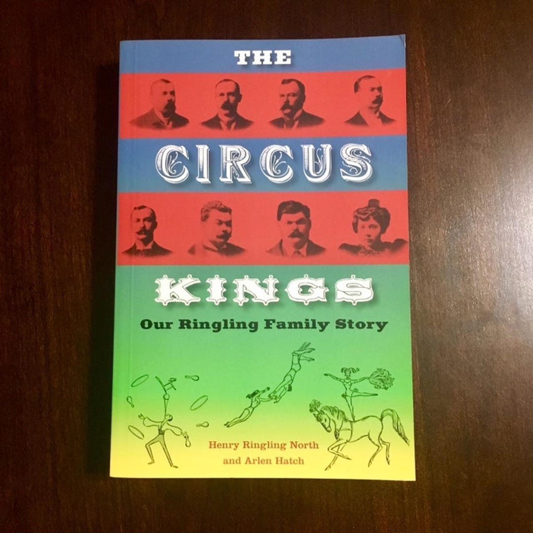 The Circus Kings: Our Ringling Family Story by Henry Ringling North and ...