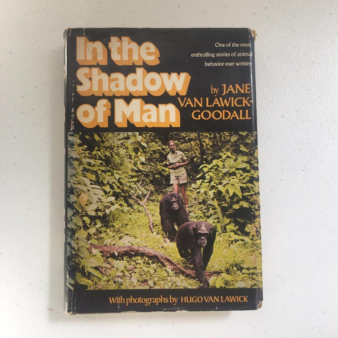 Jane Goodall “in the Shadow of Man”. Copyright © 1971 BCE Hardcover ...