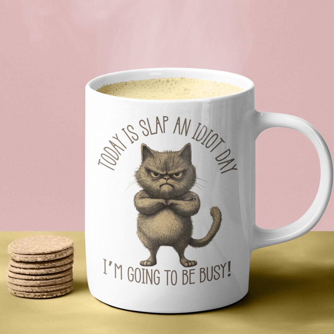 Today is Slap an Idiot Day, Funny Cat Coffee Mug, Sarcastic Cat Mug ...