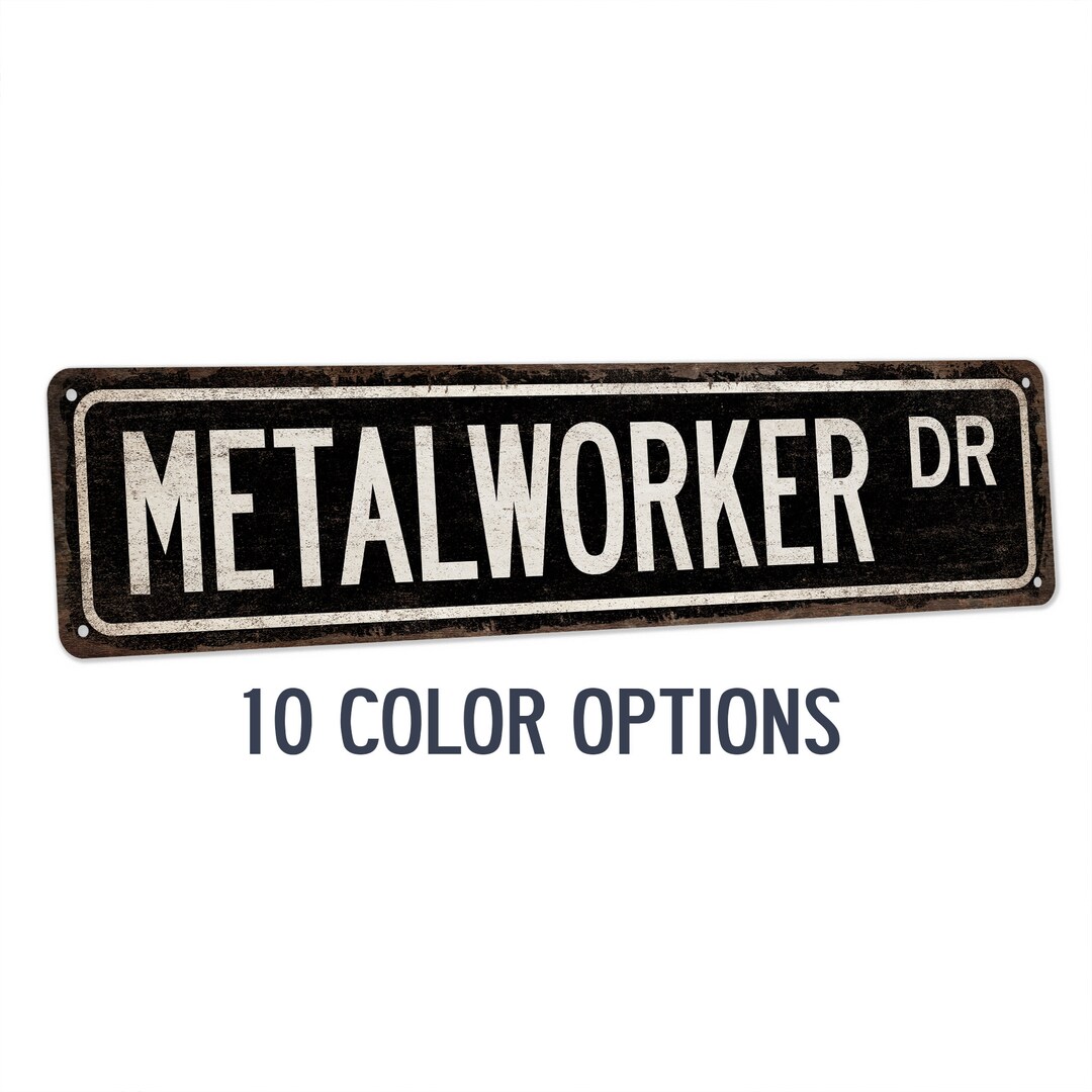 Metal Worker Street Sign, Gift for Metal Worker, Metalworker Sign ...