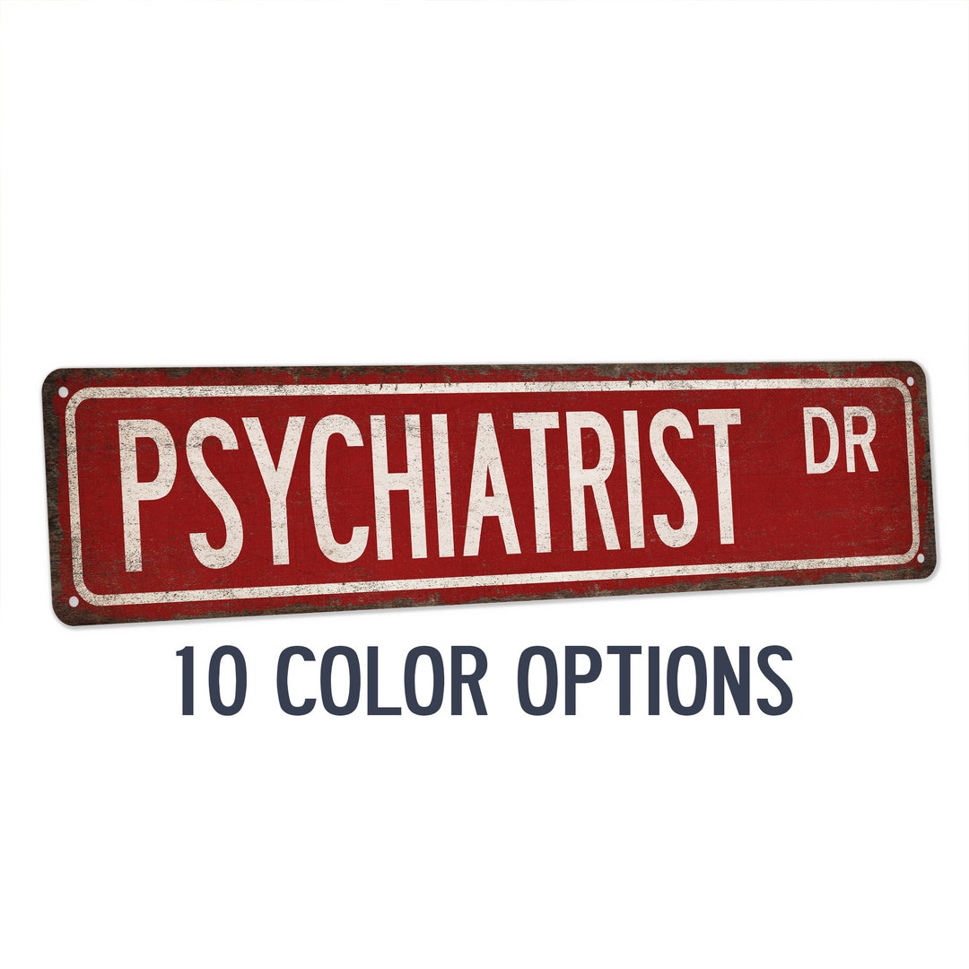 Psychiatrist Street Sign, Gift for Psychiatrist, Psychiatry Sign ...
