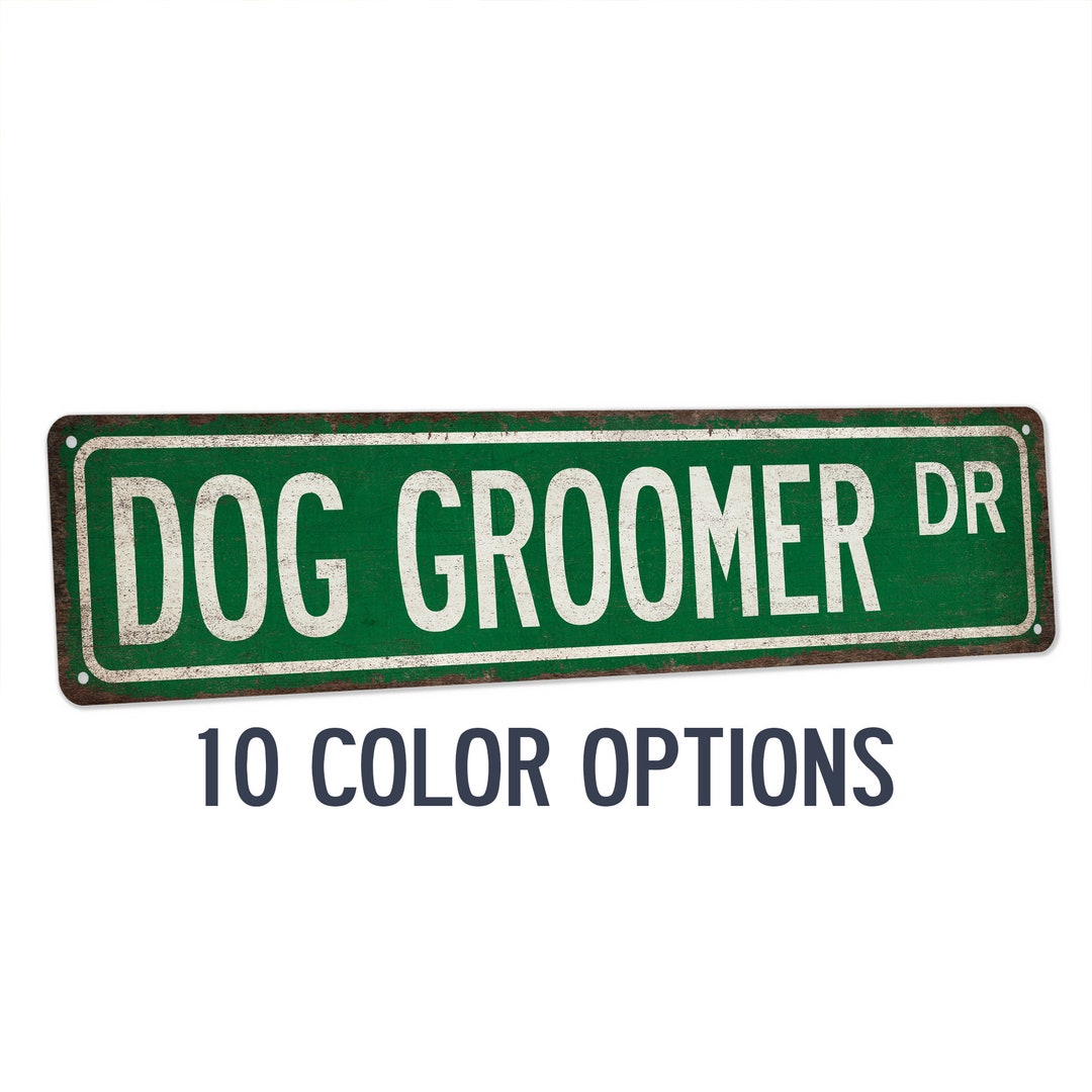 Dog Groomer Sign, Dog Grooming Street Sign, Groomer Decor, Kennel Decor ...