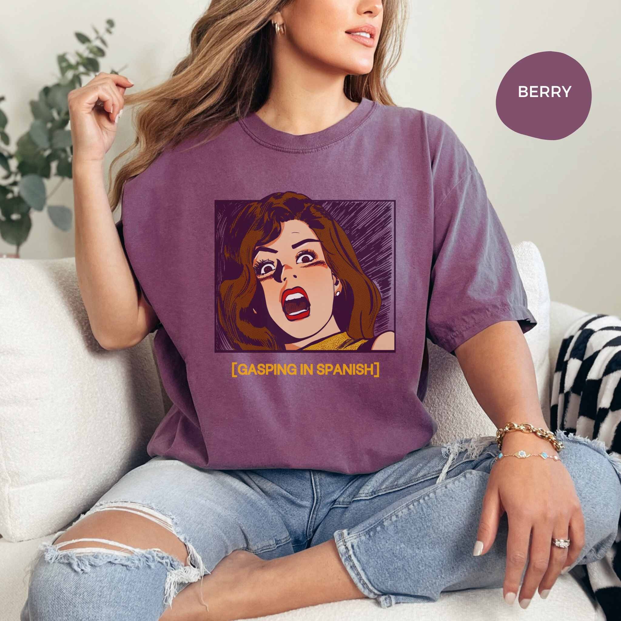 Gasping in Spanish Comfort Colors Tshirt, Gift for Latina Woman Shirt ...