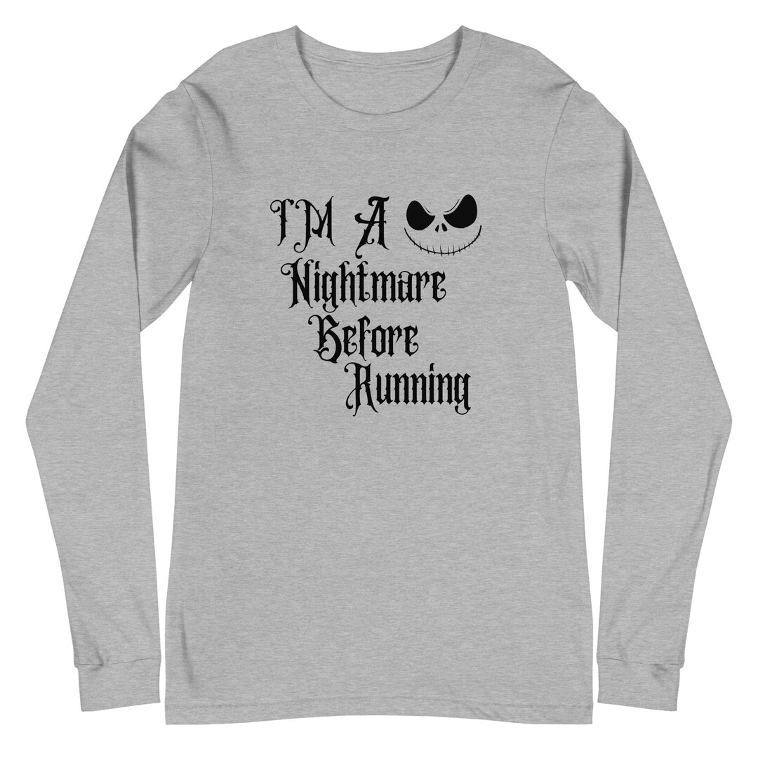 I'm A Nightmare Before Running-unisex Long Sleeve Tee - Etsy