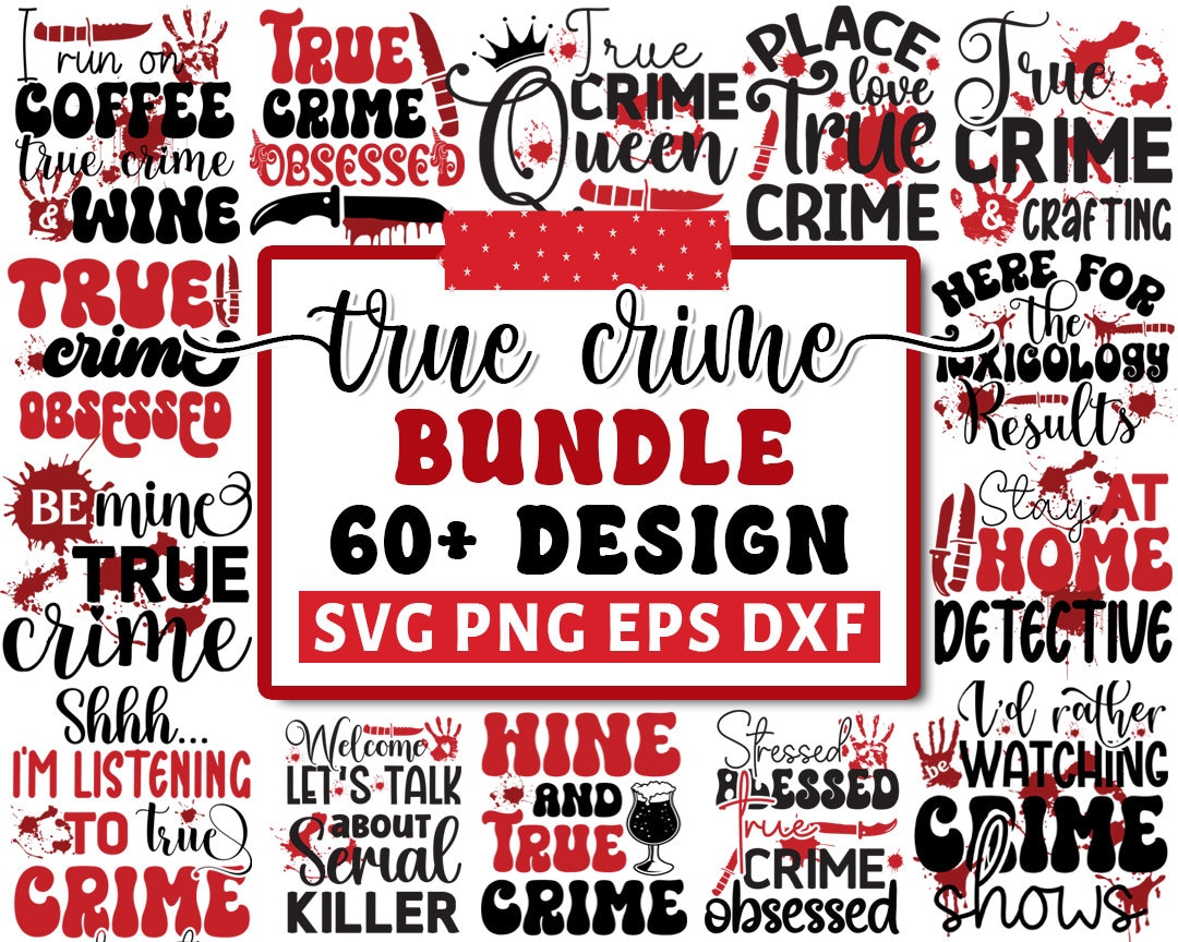 True Crime Svg Bundle, True Crime Quotes Bundle, Mystery Svg Png, Crime ...