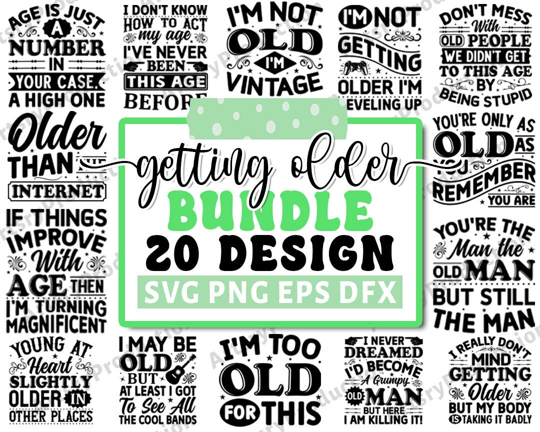 Funny Vintage Getting Older Birthday Bundle, Grumpy Old Man Svg Bundle ...