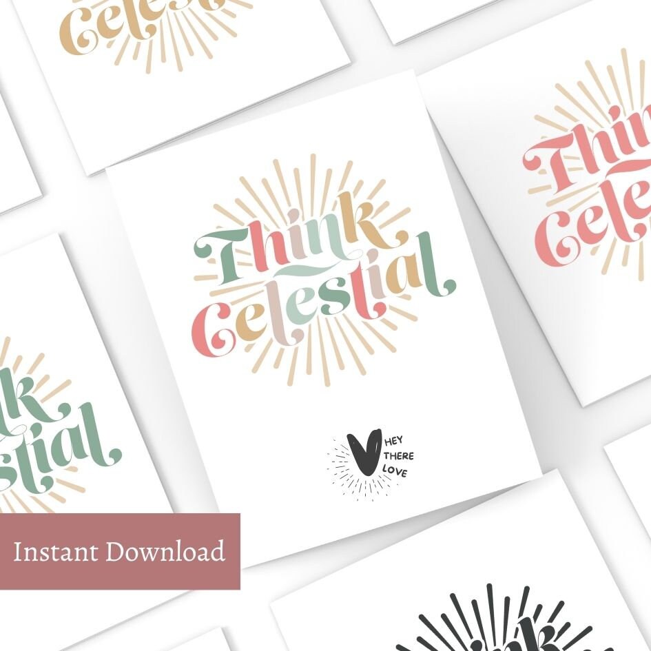 Think Celestial Printable Download, Church of Jesus Christ of Latter ...