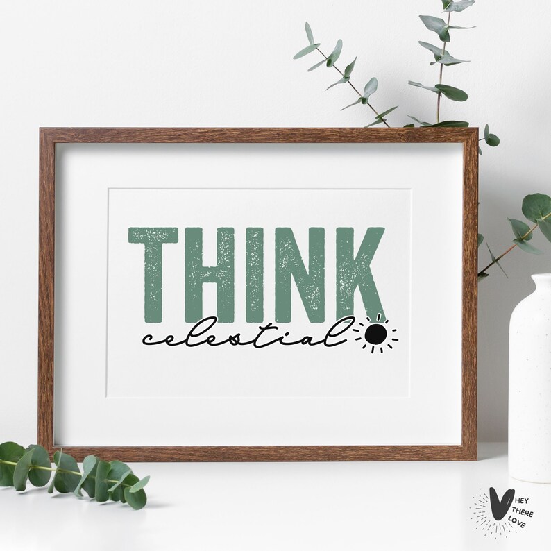 Think Celestial Printable Download, Church of Jesus Christ of Latter ...