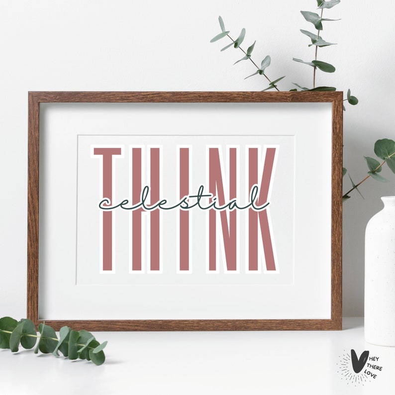 Think Celestial Printable Download, Church of Jesus Christ of Latter ...