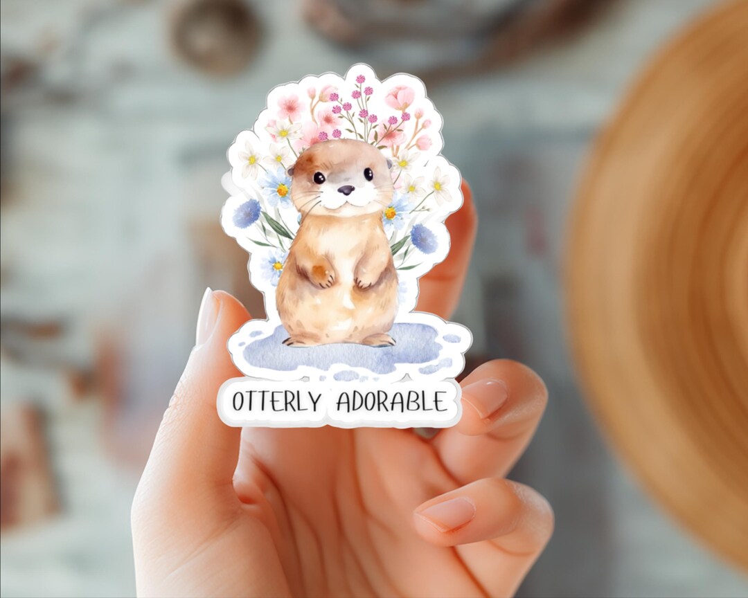Otter Sticker, Otterly Adorable Sticker, Otter Lover Gift, Otter Gift ...
