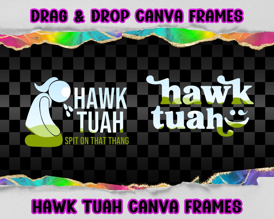 Hawk Tuah Canva Frames, Spit on That Thing, Customize Your Own Desingn ...