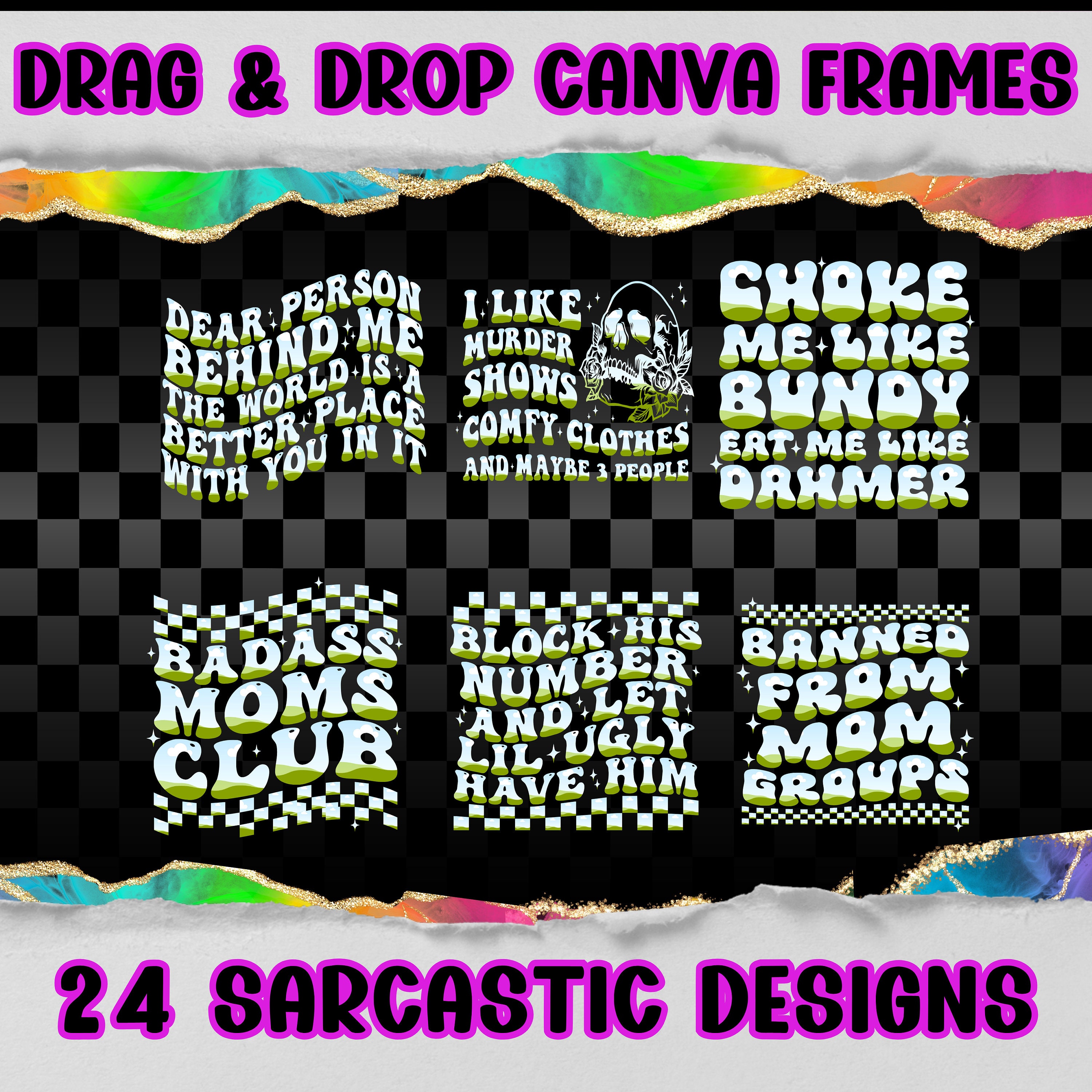 24 Drag and Drop Canva Frame, Canva Editable Templete Bundle, Sarcastic ...