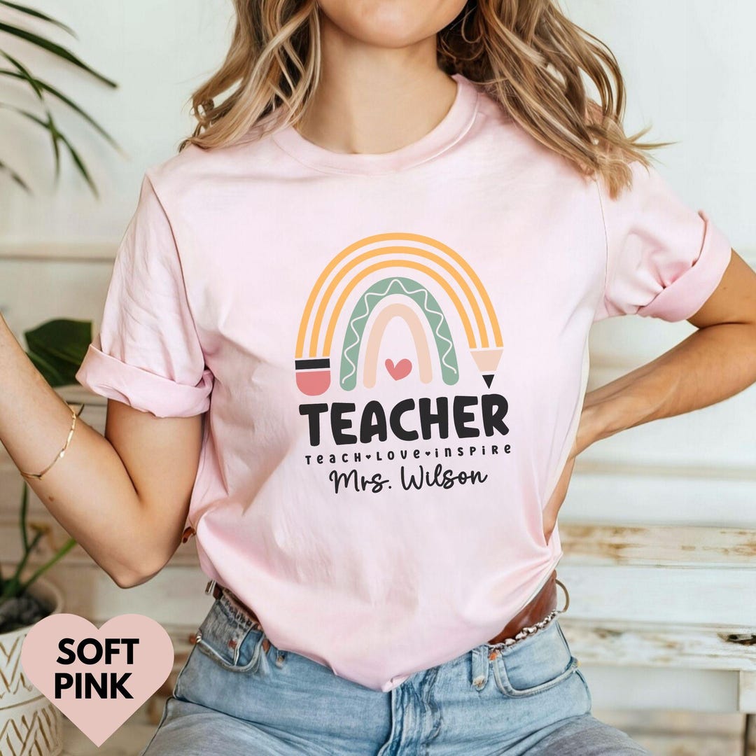 Pencil Rainbow Teacher Shirt, Teach Love Inspire Shirt, Custom Teacher ...