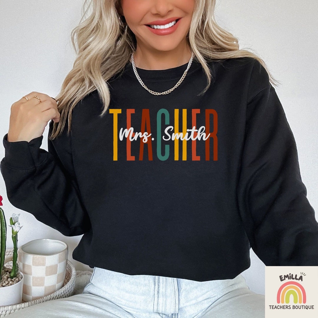 Cute Custom Teacher Last Name Sweatshirt Personalized Name Teacher