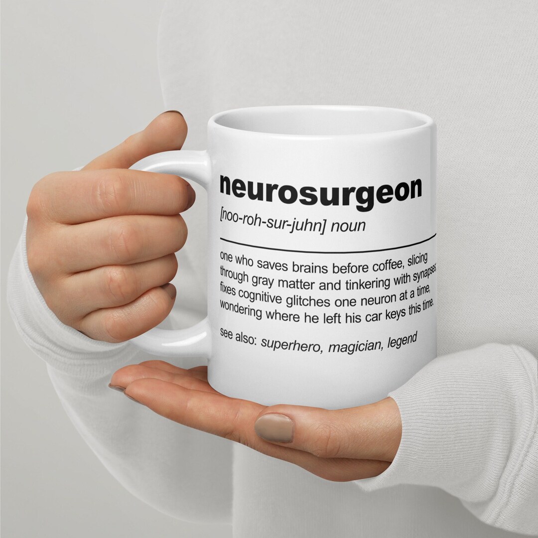 Funny Neurosurgeon Definition Mug, Neurosurgeon Gift, Funny ...