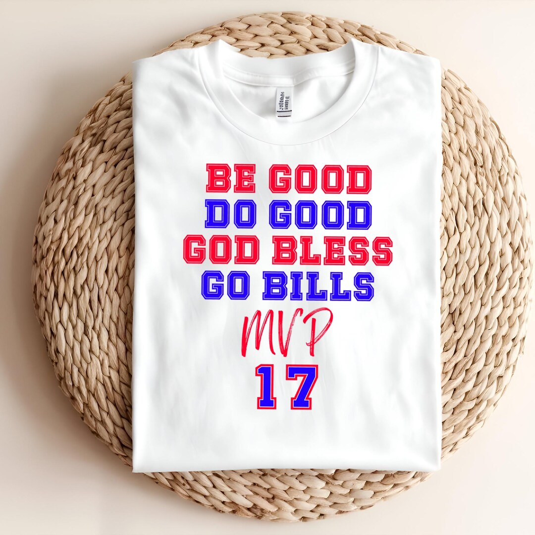 Bills Mvp Png, Bills 17 Mvp Tee, Bills Tee, Be Good Do Good God Bless ...