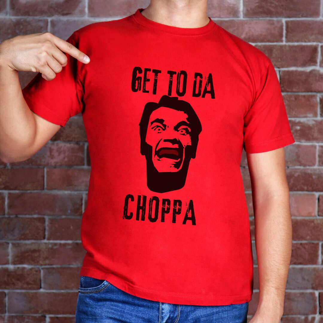 Get to Da Choppa Tshirt Arnold Funny Arnold Choppa Gift - Etsy