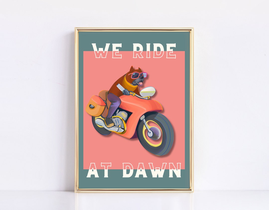 We Ride at Dawn Dog Art Print | Digital Download - Etsy