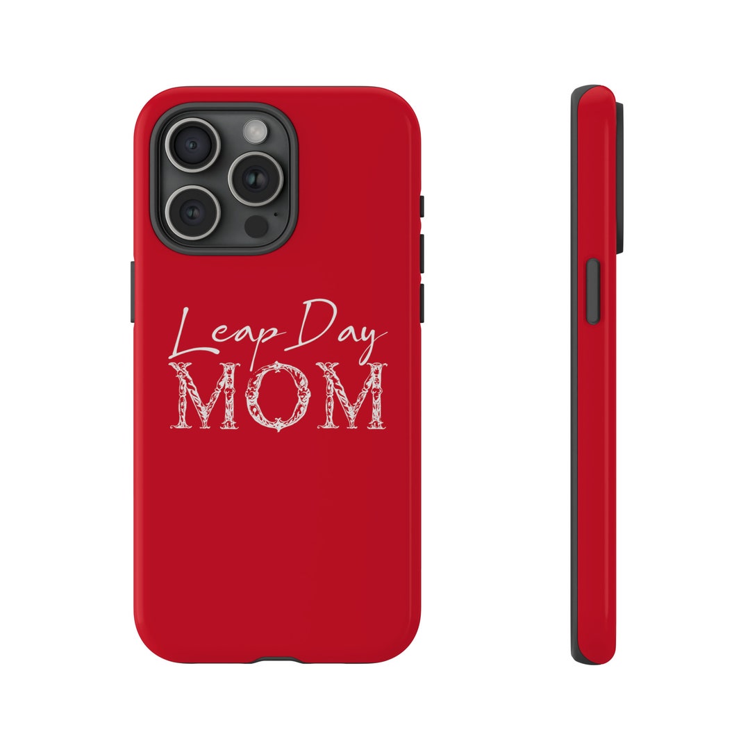 Leap Day Phone Case Leap Year Birthday Gift Leap Year Mom Mama Birthday ...