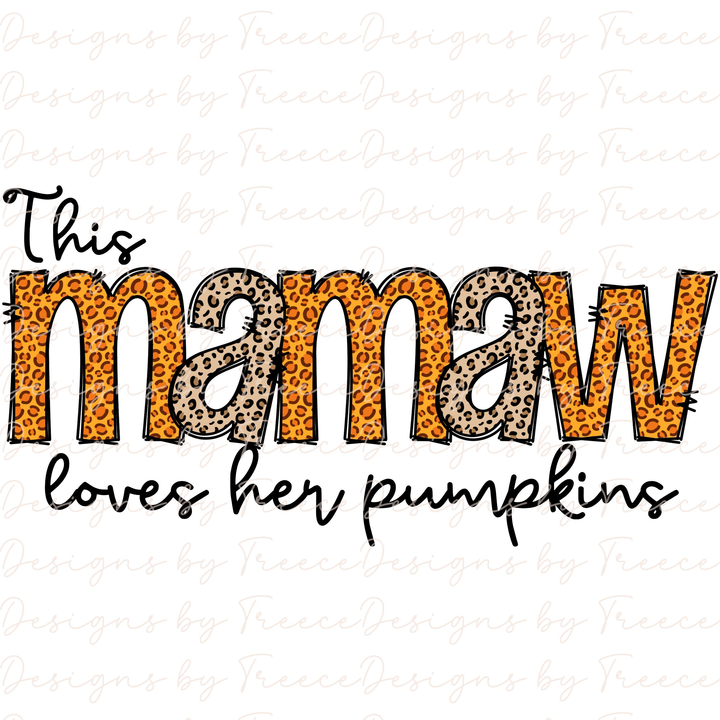 This Mamaw Loves Her Pumpkins, Lowercase, Digital PNG Downloads Tshirt ...