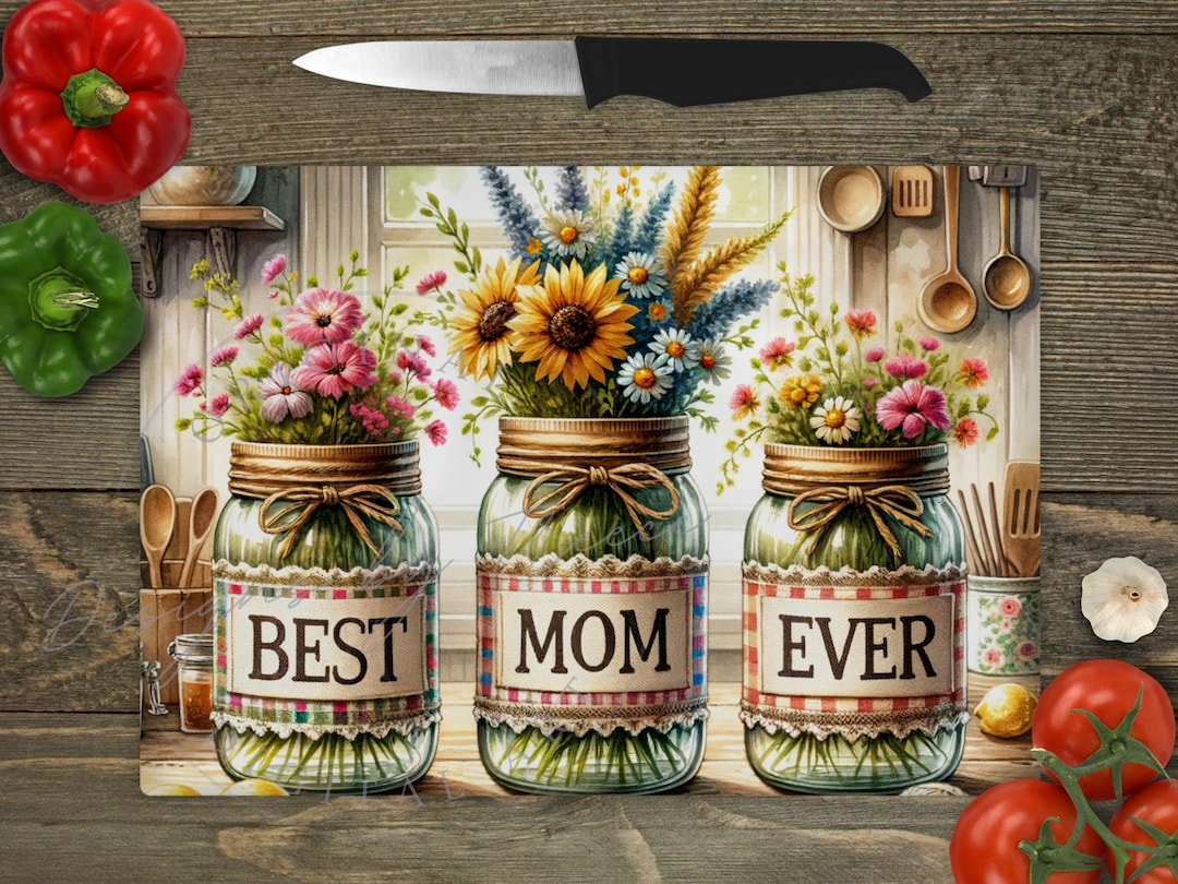 Best Mom Ever Wildflower Country Jars, Kitchen Glass Cutting Board ...