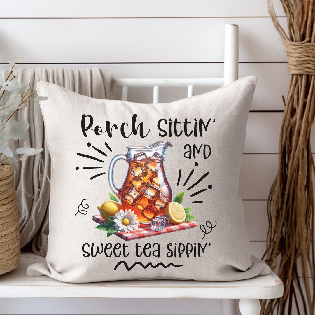Sweet Tea Pillow PNG: Porch Sittin' Design (digital Download) - Etsy