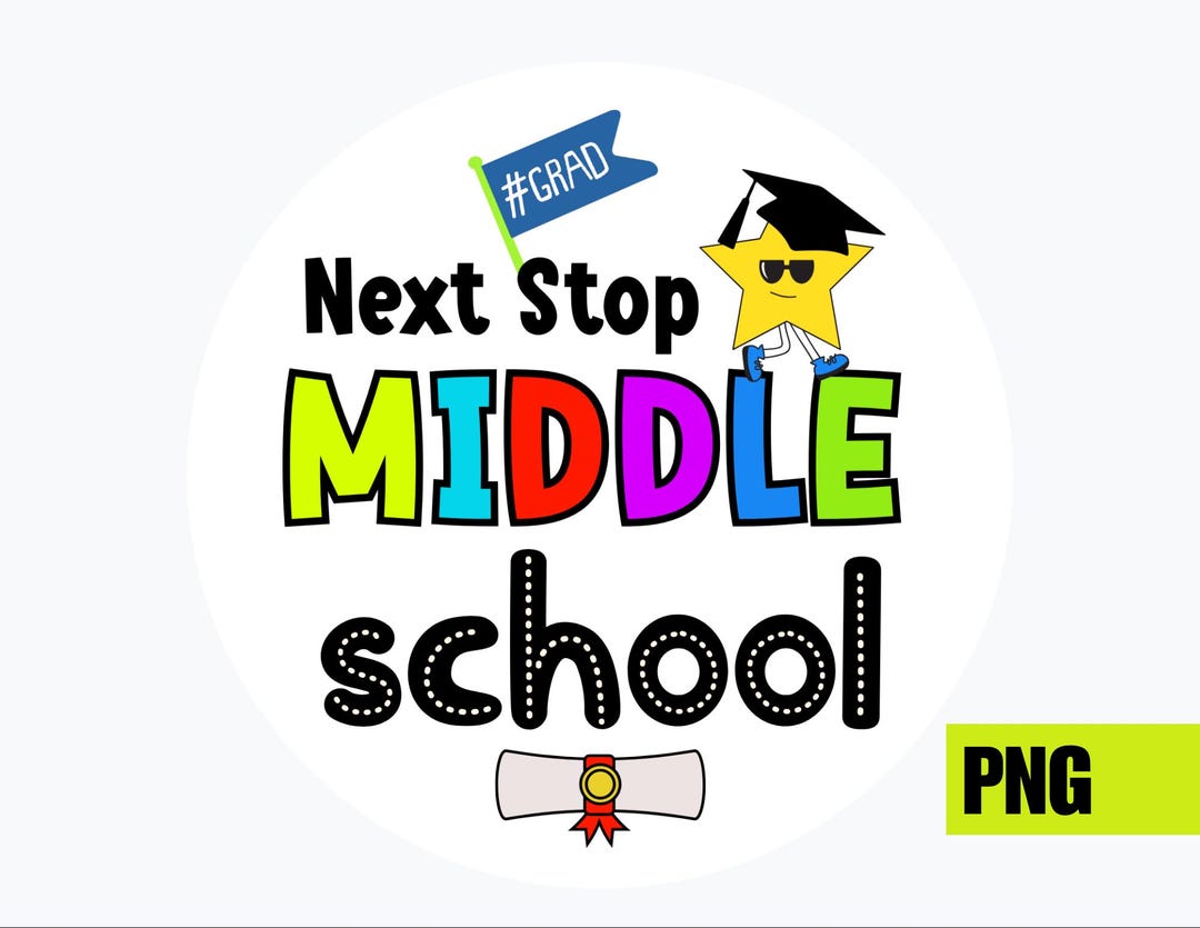 Next Stop Middle School Png, 5th Grade Gift, Graduation Png, Middle ...