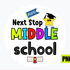 Next Stop Middle School Png, 5th Grade Gift, Graduation Png, Middle ...