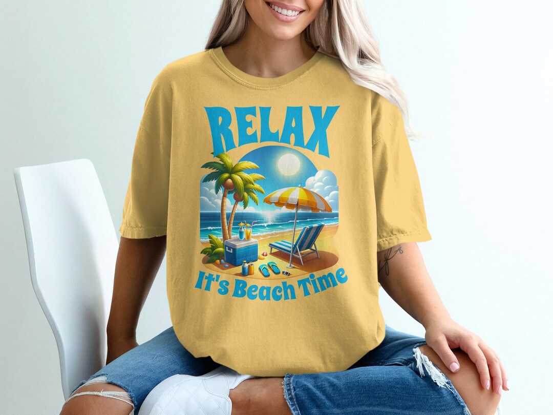 Beach Theme Comfort Colors Relax It's Beach Time T-shirt, Perfect Gift ...