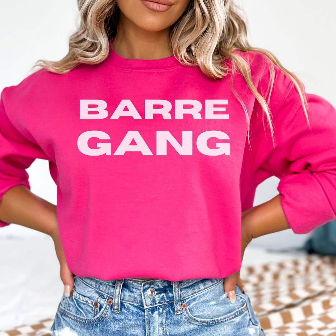 Barre Sweatshirt, Barre Gang Sweatshirt, Barre Clothing, Barre Shirt ...