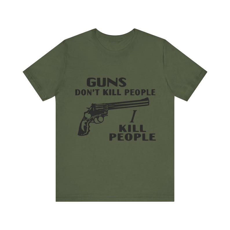 Guns Don't Kill People I Kill People T-shirt | Revolver Graphic Tee ...