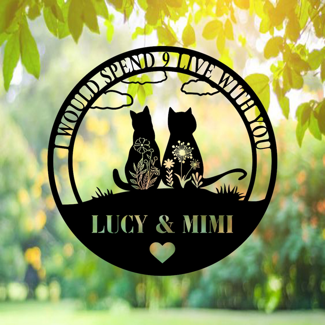 I Would Spend All 9 Lives With You,cat Couple Metal Wall Art, Cat for ...
