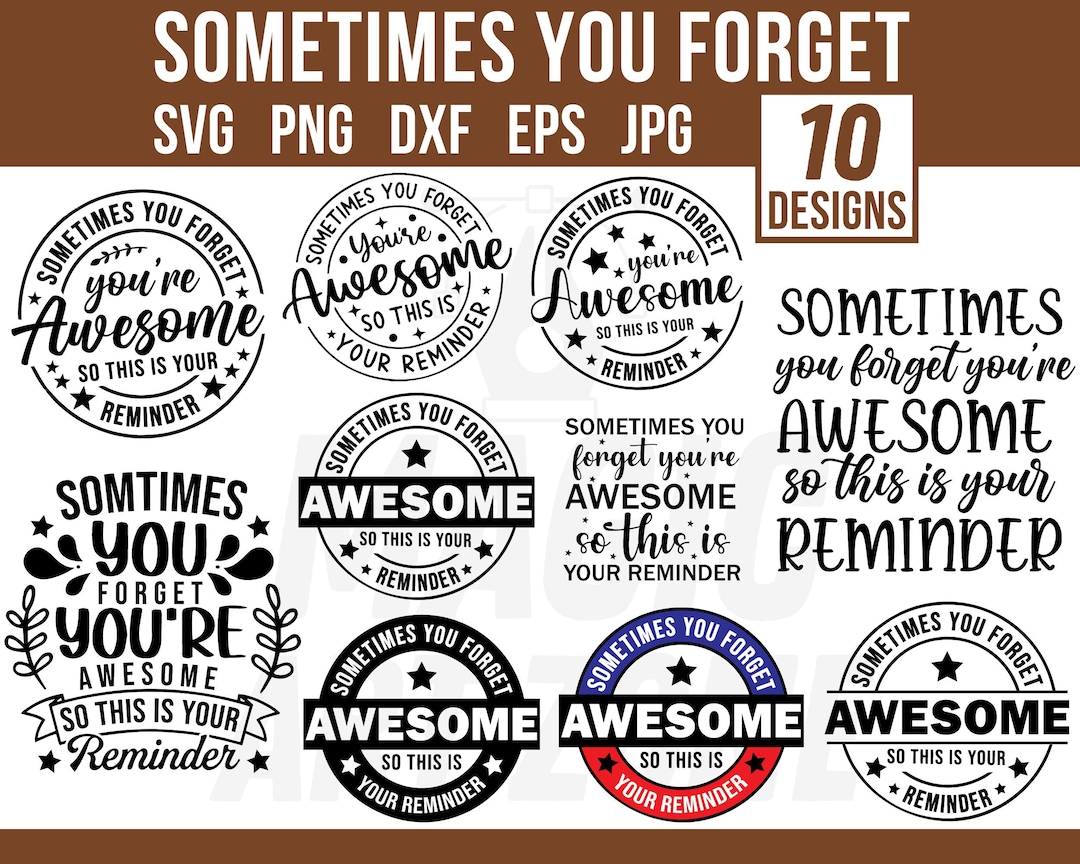 Sometimes You Forget You're Awesome so This is Your Reminder SVG PNG ...