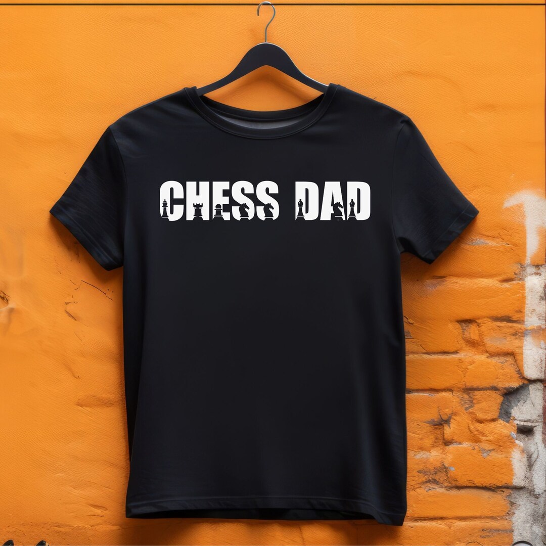 Chess Dad Shirt, Think Chess Shirt, Chess Lover Gift, Chess Pieces ...