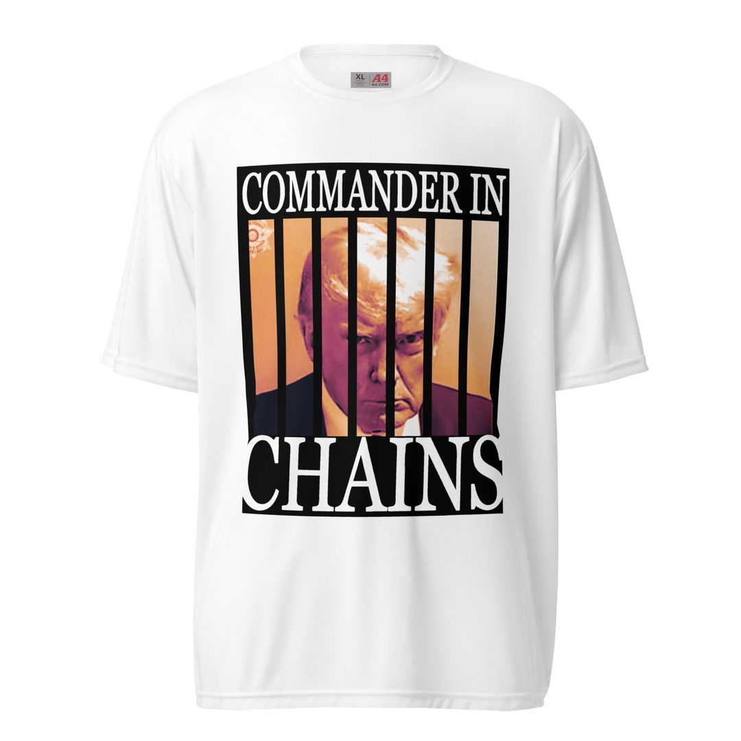 Donald Trump COMMANDER IN CHAINS Mugshot 2023 T-shirt - Etsy