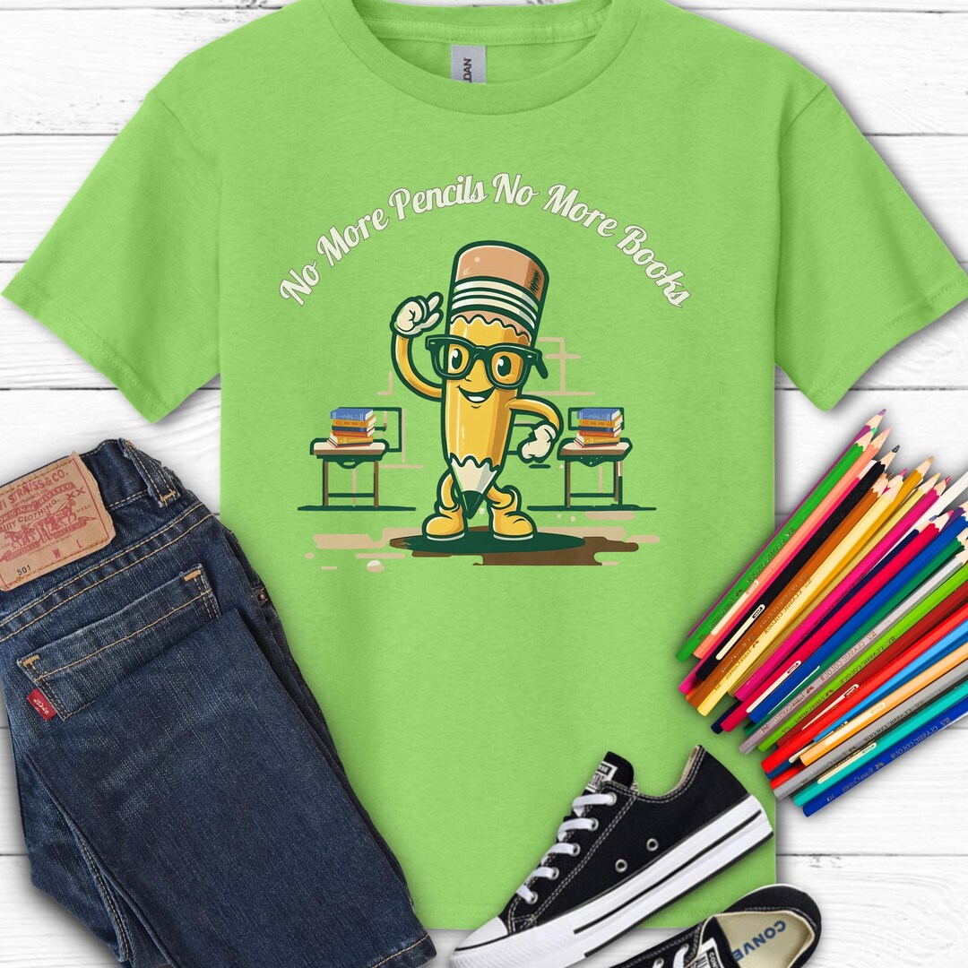 Kids Last Day of School Shirt, No More Pencils No More Books Tee, Cute ...