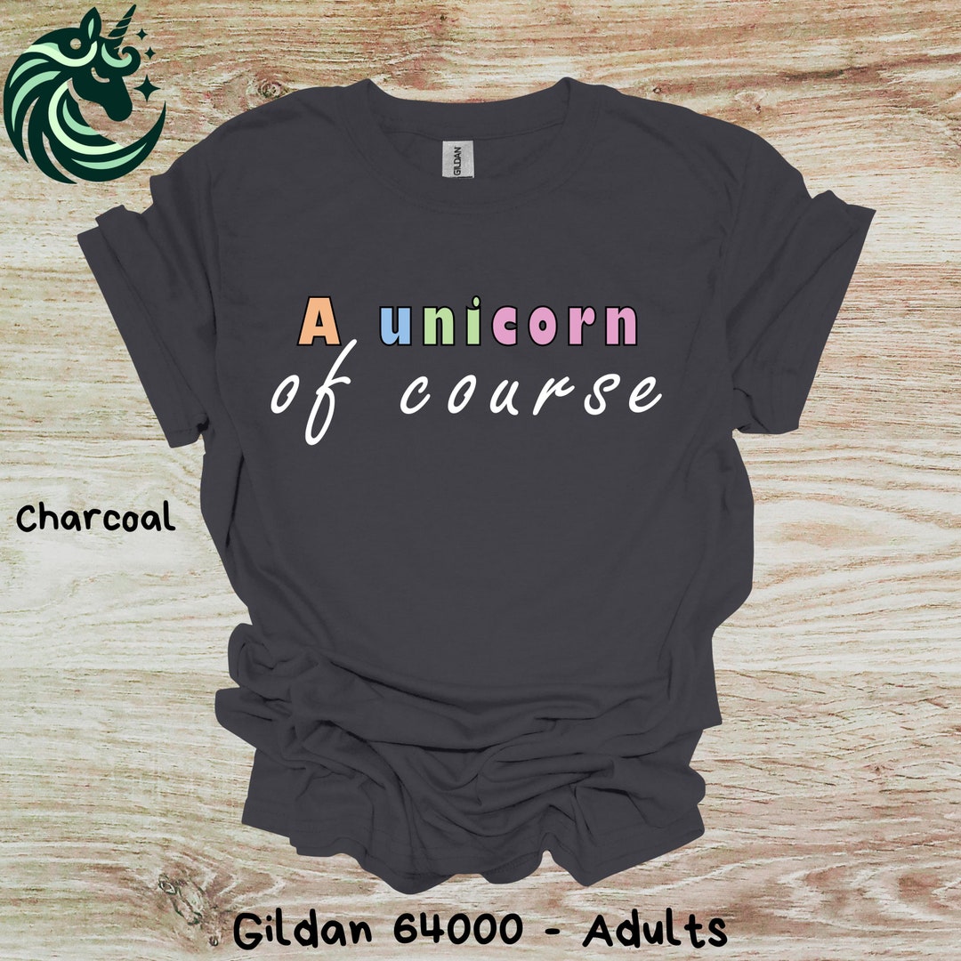 A Unicorn of Course Shirt, Obviously A Unicorn Shirt, Unicorn Shirt ...