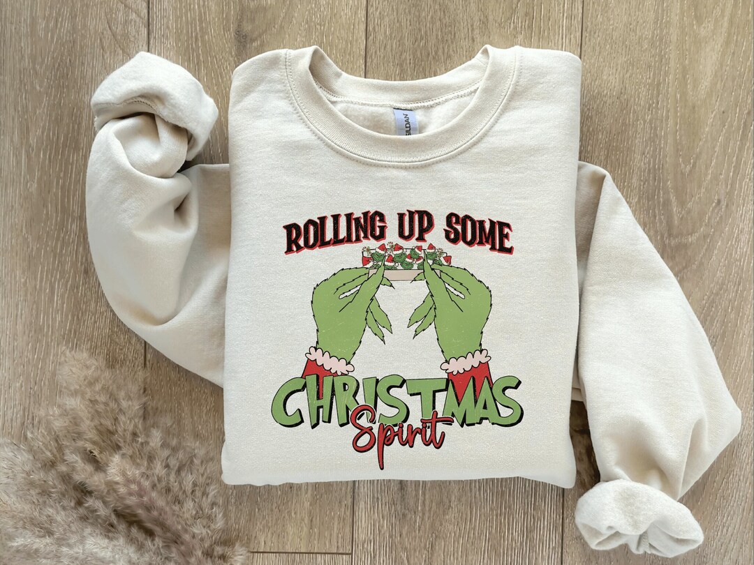 Rolling up Some Christmas Spirit, Grinch Christmas Sweatshirt, Christmas Sweatshirt, Grinchmas ...