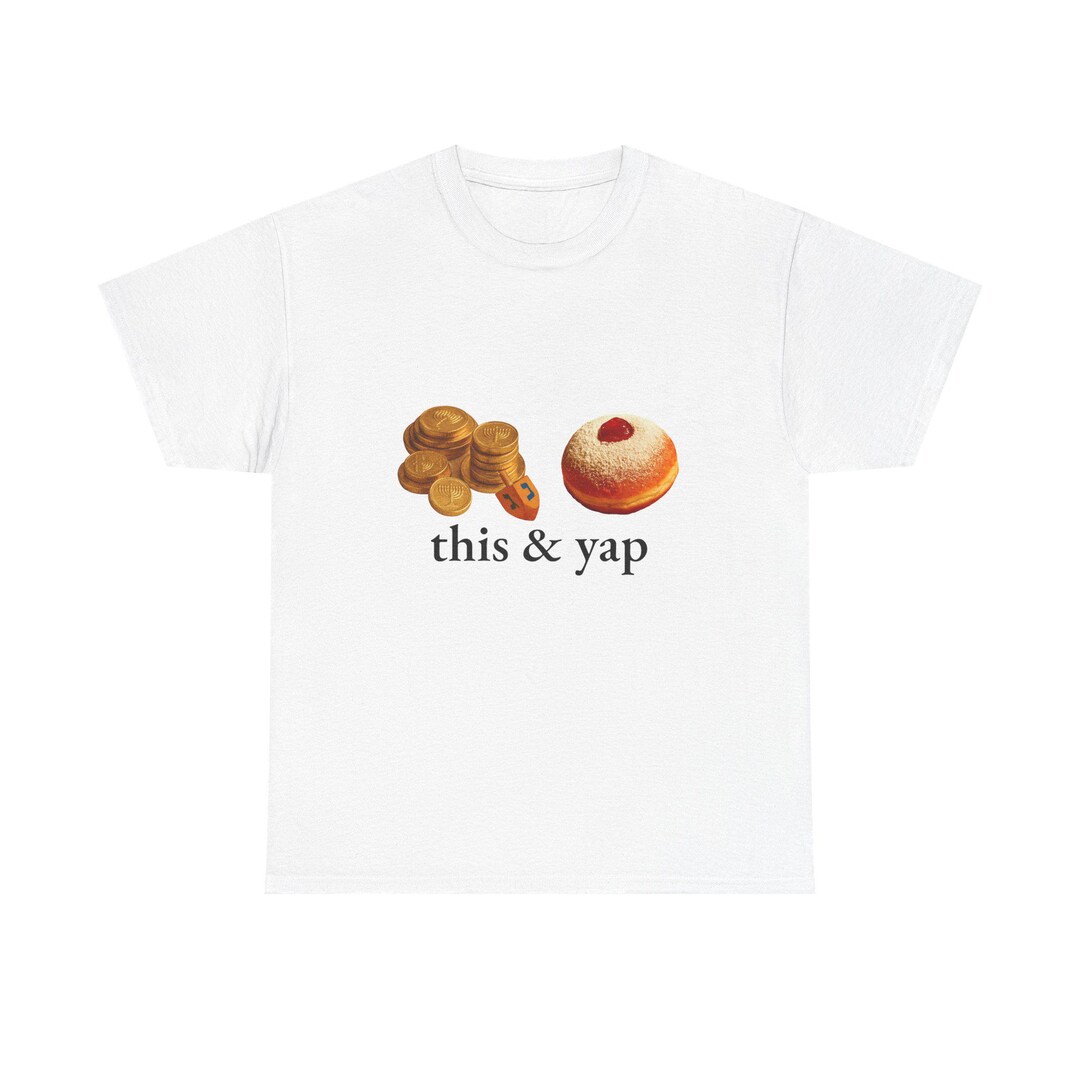 This and Yap T Shirt | Jewish Funny Hanukkah Shirt | Gelt Dreidel ...