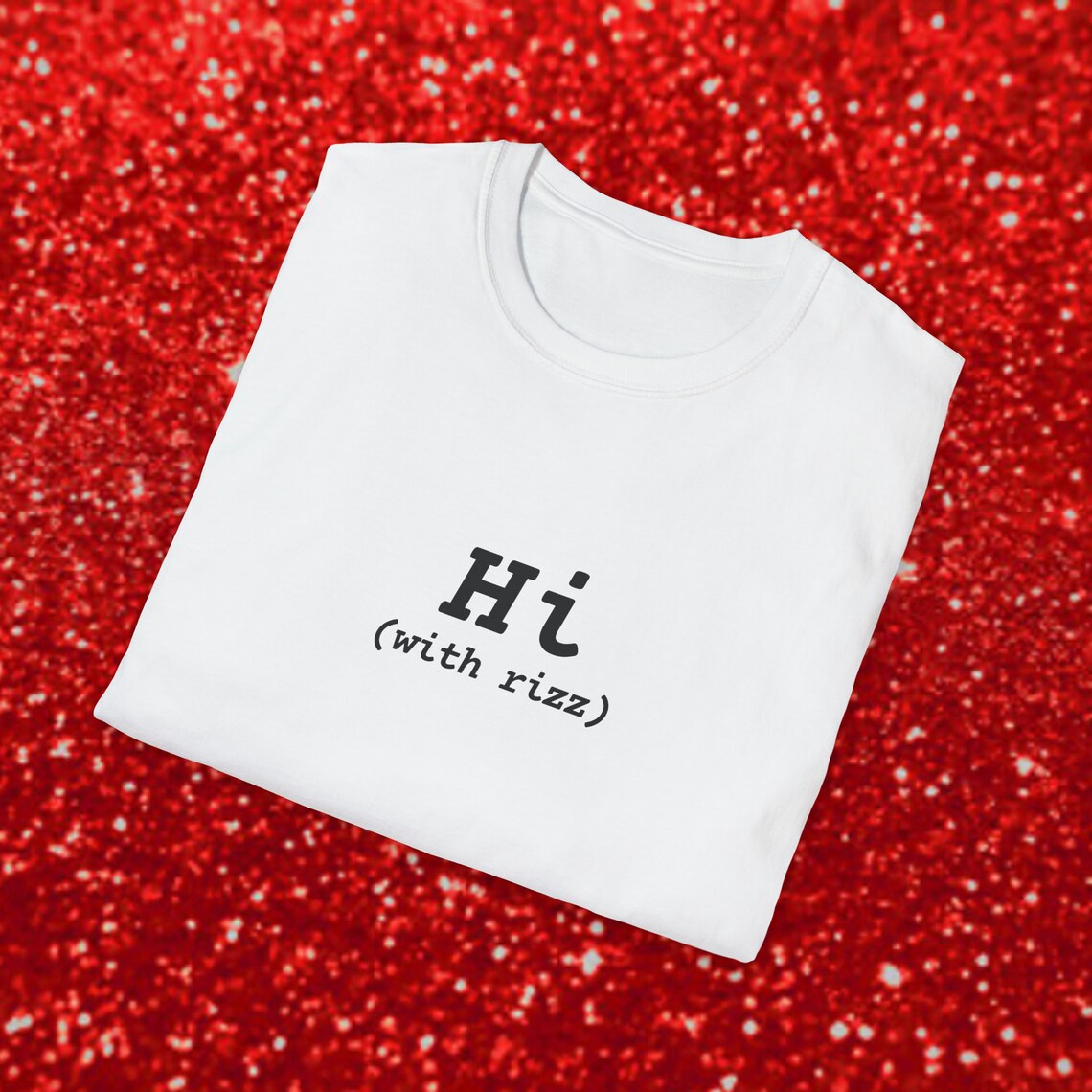 Hi With Rizz Tee, Viral Tiktok Shirt, Rizz Shirt, Funny Gift - Etsy