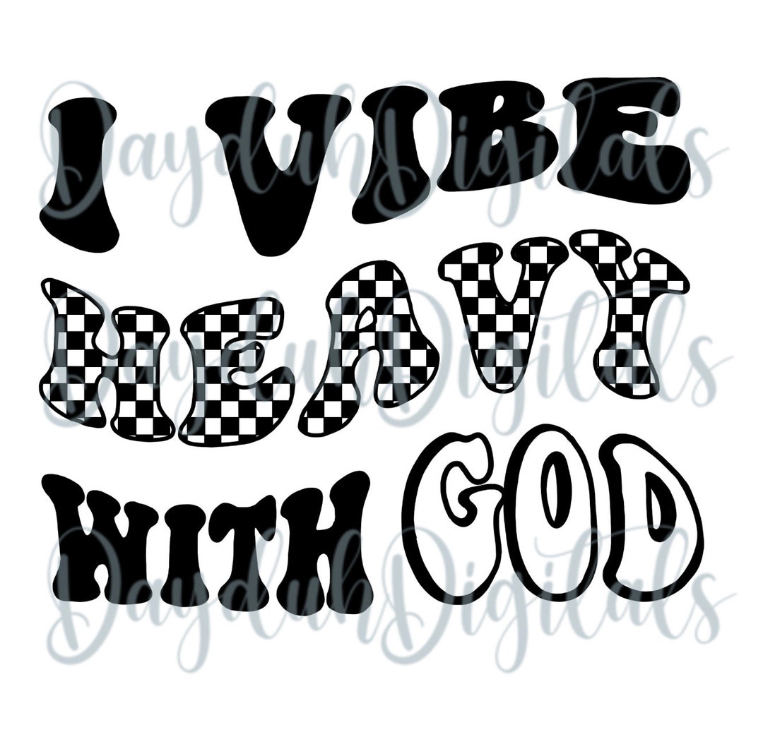 Vibe Heavy With God Checkered PNG - Etsy